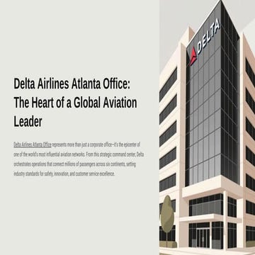 Delta Airlines Atlanta Office The Heart of a Global Aviation Leader | PDF