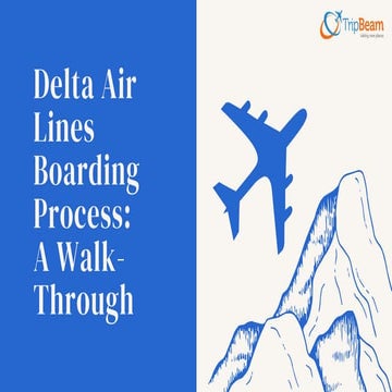 Delta Air Lines Boarding Process: A Walk-Through | PDF
