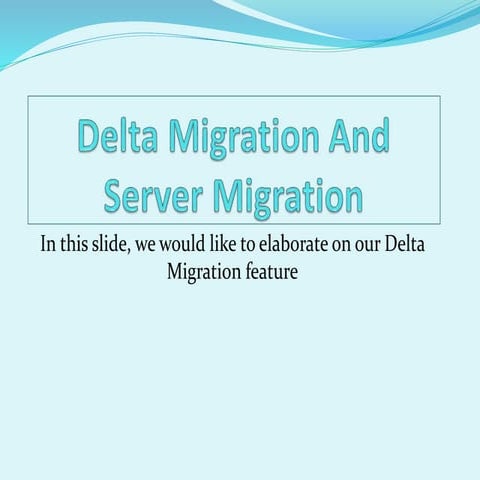 Delta migration and server migration | PPTX | Cloud Computing | Internet