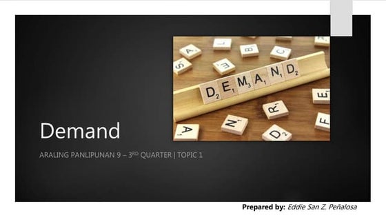 Natatalakay ang konsepto at salik na nakaaapekto sa demand sa pang araw ...