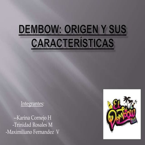 El dembow, su origen y características. . | PPTX
