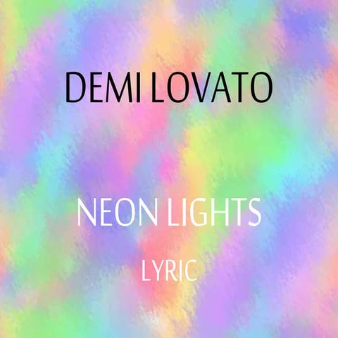 Demi Lovato - Neon Lights Lyric | PPT