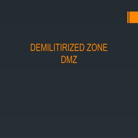 DEMILITIRIZED ZONE.pptx DEMILITIRIZED ZONE | PPTX