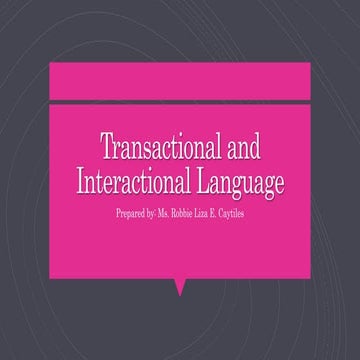Transactional And Interactional Language Pptx