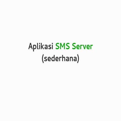 Aplikasi SMS Server di Android | PPT
