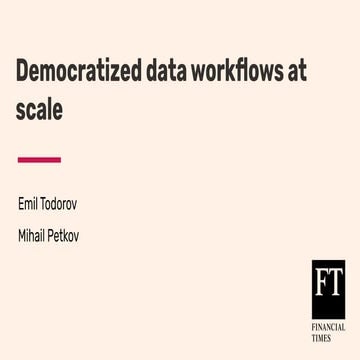 Democratized data workflows at scale | PDF