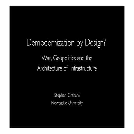 Demodernization by design: War, Geopolitics and the Architecture of ...