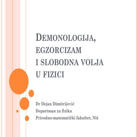 "Demonologija, egzorcizam i slobodna volja u fizici" - dr Dejan ...