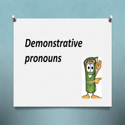 Demostrative pronouns PPT | PPTX