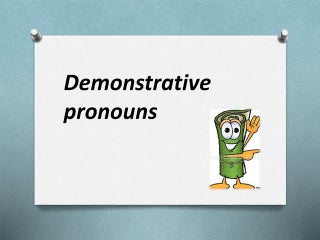 Demonstrative Pronouns | PPT