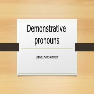 Demostrative pronouns PPT | PPTX