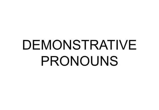 17 the demonstrative pronoun | PPTX
