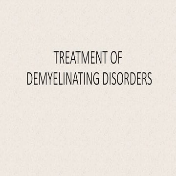 Treatment for demyelinating disorders.pptx