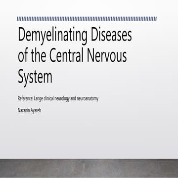 Demyelinating diseases of the central nervous system | PPTX