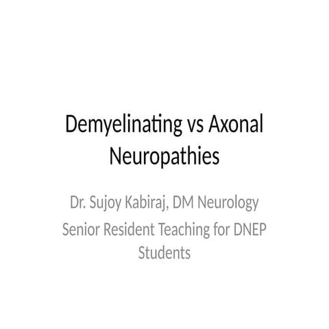 Demyelinating_vs_Axonal_Neuropathies_DNEP_Teaching.pptx