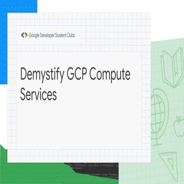 Demystify gcp compute services | PPTX