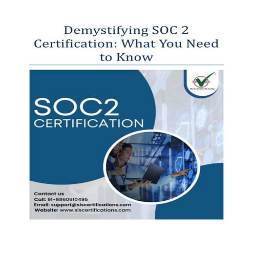 Demystifying SOC 2 Certification: What You Need to Know | PDF