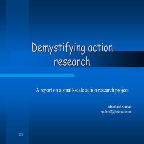 Demystifying action research sie08 | PPTX