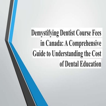 Demystifying Dentist Course Fees in Canada: A Comprehensive Guide to Understanding the Cost of ...
