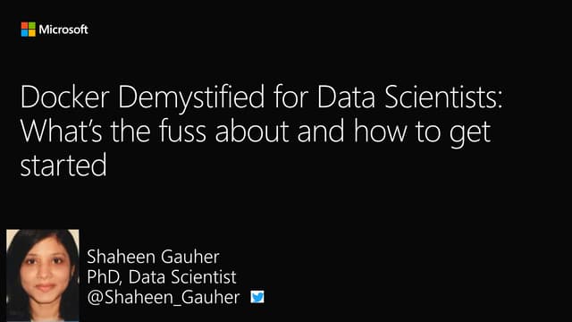 Demystifying Docker for Data Scientists by Shaheen | PPT Demystifying Docker for Data Scientists by Shaheen | PPT