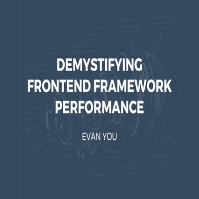 Demystifying Frontend Framework Performance Ppt