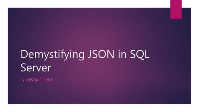 Demystifying JSON in SQL Server | PPT Demystifying JSON in SQL Server | PPT
