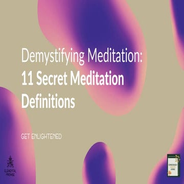Demystifying Meditation: 11 Secret Meditation Definitions | PPT
