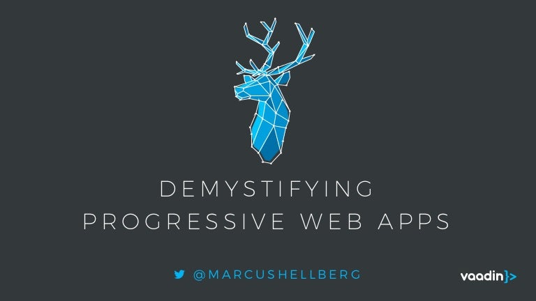 Demystifying progressive web apps Demystifying progressive web apps