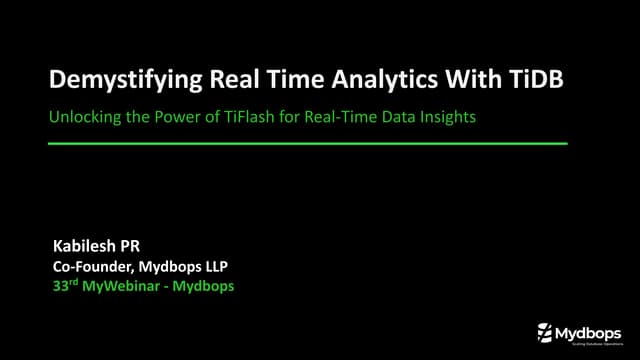 Demystifying Real time Analytics with TiDB | PPT Demystifying Real time Analytics with TiDB | PPT