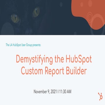 Demystifying the HubSpot custom report builder | PPT