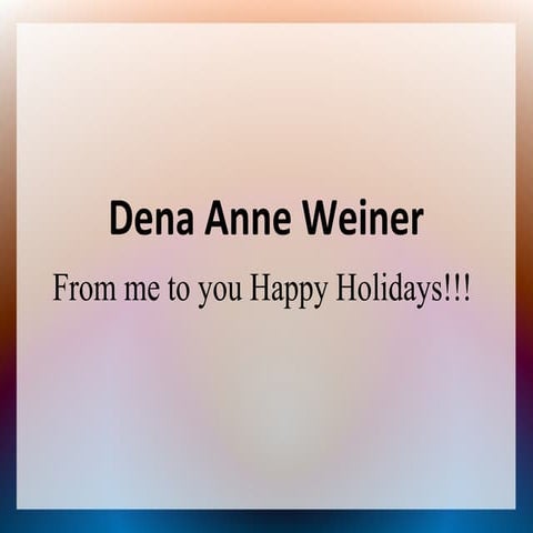 Dena anne weiner from me to you happy holidays | PPT