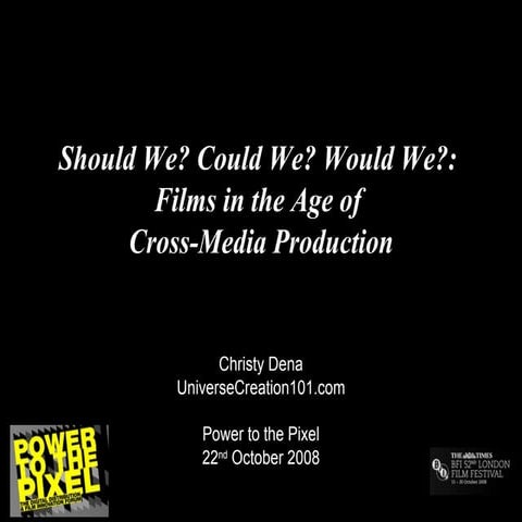 Should We? Could We? Would We? Films in the Age of Cross-Media ...