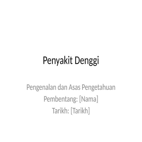 Denggi tidak berjangkit daripada manusia kepada manusia. Jangkitan ...