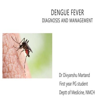 Dengue Fever - Brief Description, Diagnosis and Management | PPTX