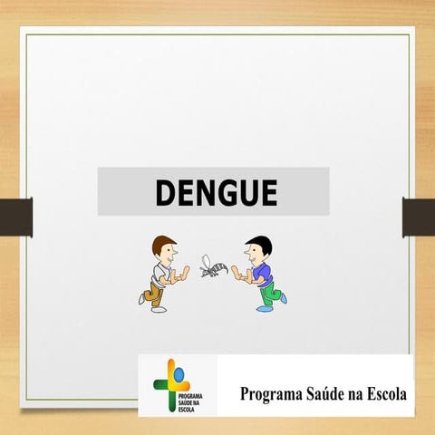 Dengue para explicar de modo simples às crianças. | PPT