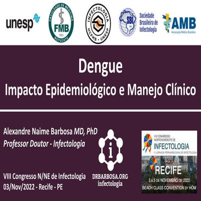 Dengue - Epidemiologia e Manejo InfectoNNE Out 2022 v2.pptx