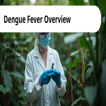 Dengue Fever Overview of the day and I will | PPTX