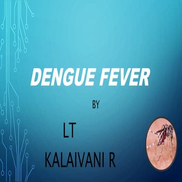 Dengue Causes and its Symptoms- School Project | PPTX