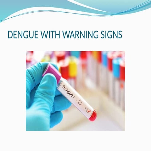 DENGUE WITH WARNING SIGNS 2.44567755443345pptx | PPTX
