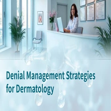 Denial Management Strategies for Dermatology | PDF