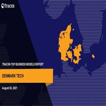 Tracxn - Denmark Tech - Top Business Models - Aug 2021 | PPT
