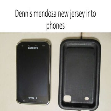 Dennis mendoza new jersey into phones | PPTX