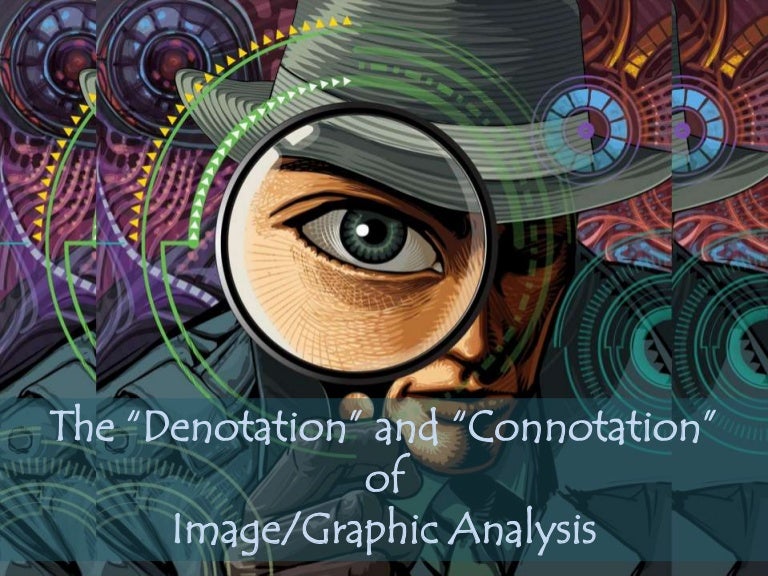 The “Denotation” and “Connotation” of Image/Graphic Analysis