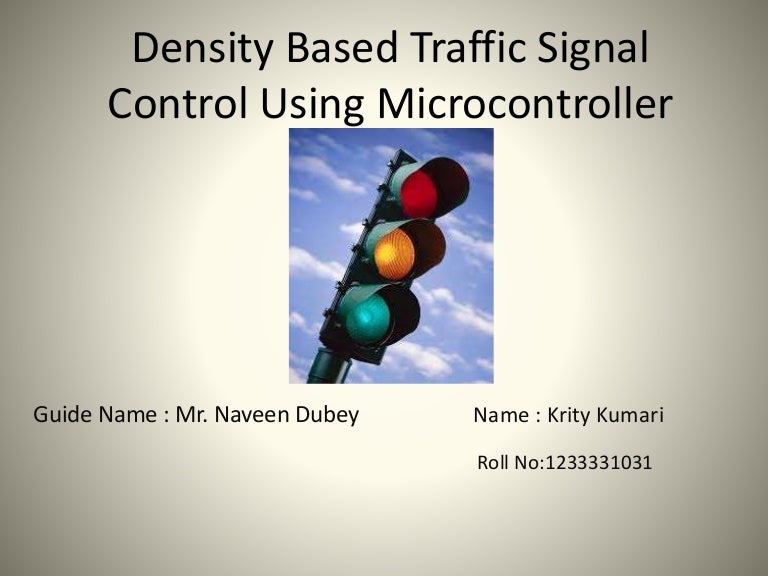 Density Based Traffic Signal Control Using Microcontroller
