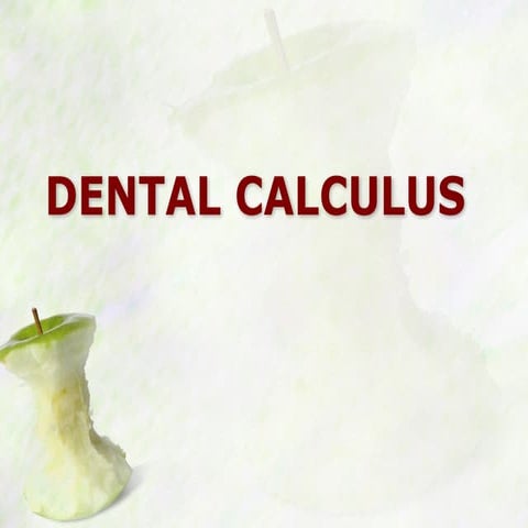 Dental Calculus - Formation, Pathogenesis and Removal | PPTX