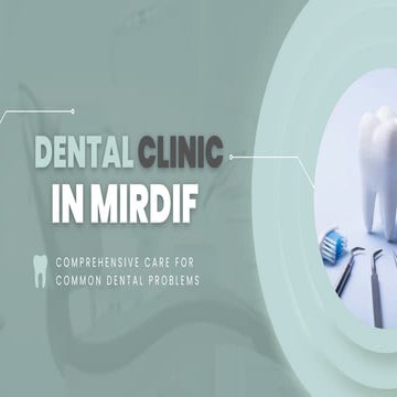 Dental clinic in Mirdif Presentation new midhun.pdf