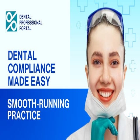 Dental Compliance Made Easy: Your Path to a Smooth-Running Practice | PPT