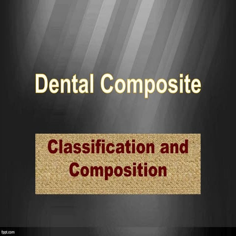 Dental composites | PPTX