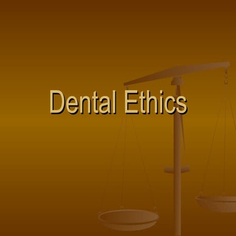 Dental ethics | PPT | Dental Health | Diseases and Conditions