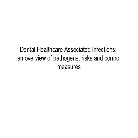 Dental healthcare associated infections an overview of pathogens, risks ...